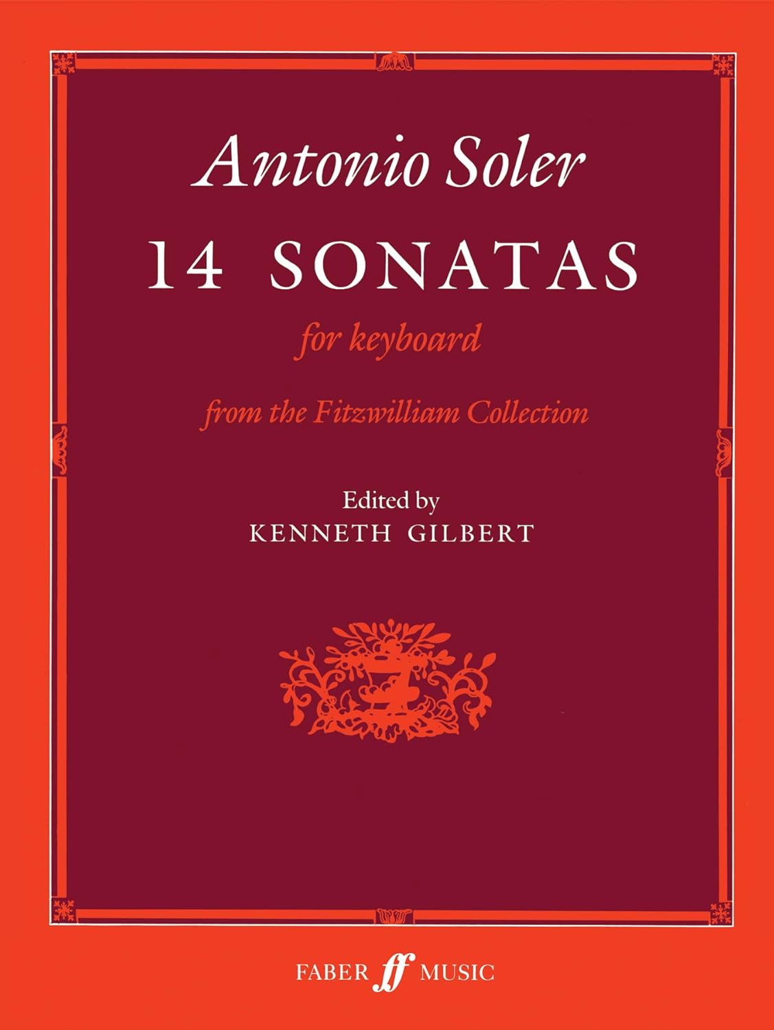14 Sonatas for Keyboard from the Fitzwilliam Collection: Antonio Soler ...