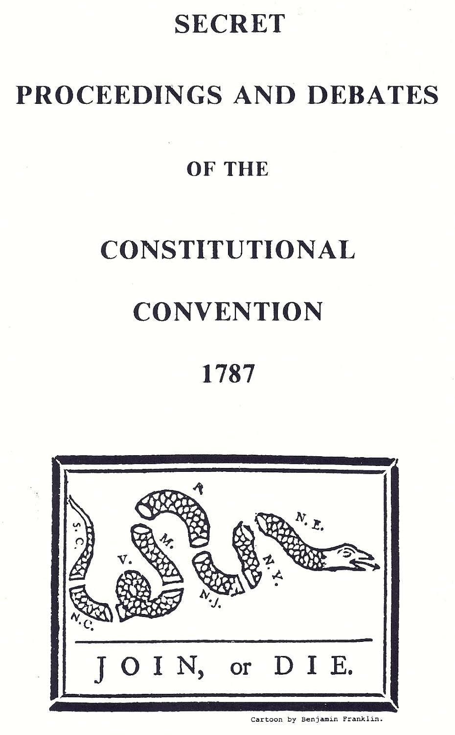 Secret Proceedings and Debates of the Constitutional Convention 1787 ...