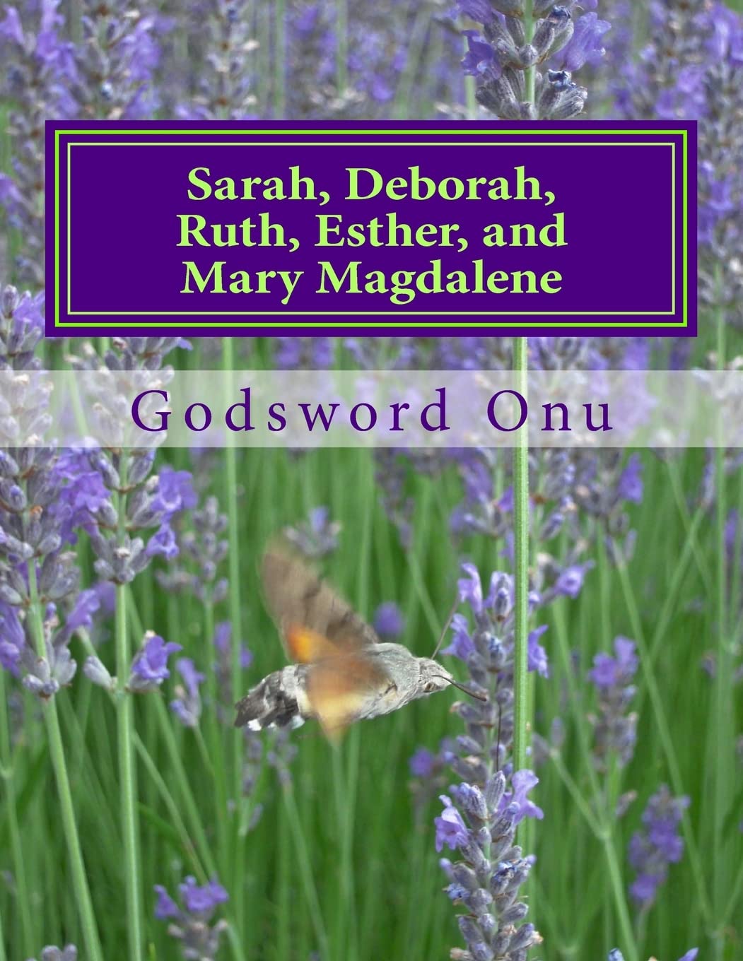 Sarah, Deborah, Ruth, Esther, and Mary Magdalene: The Women of Faith ...