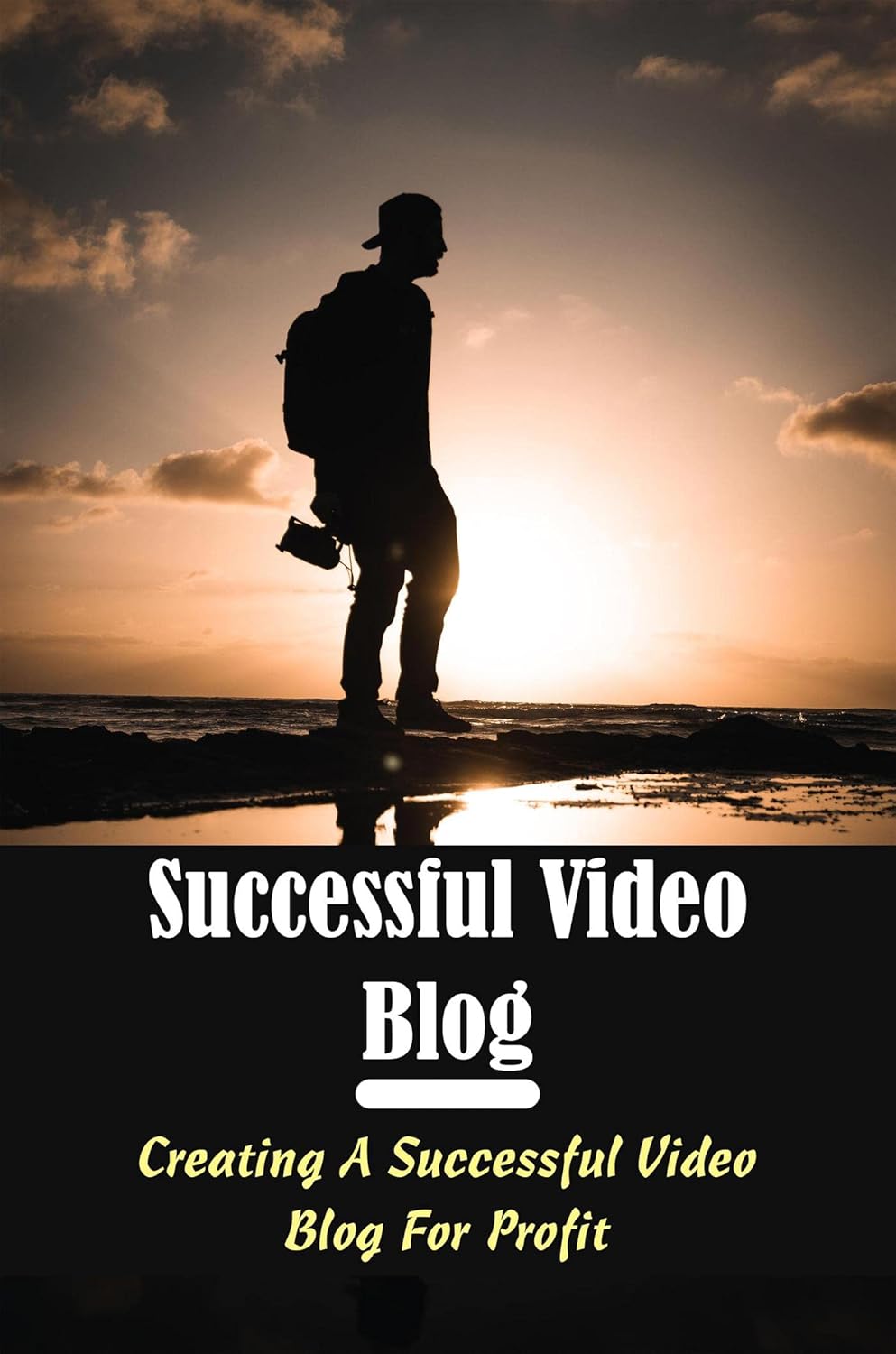 Amazon.com: Successful Video Blog: Creating A Successful Video Blog For ...
