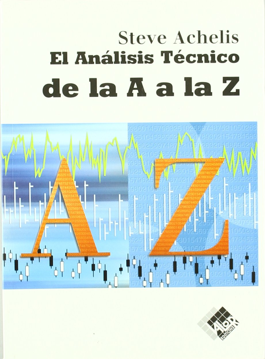 El Análisis Técnico de la A a la Z (Spanish Edition): Achelis, Steve ...