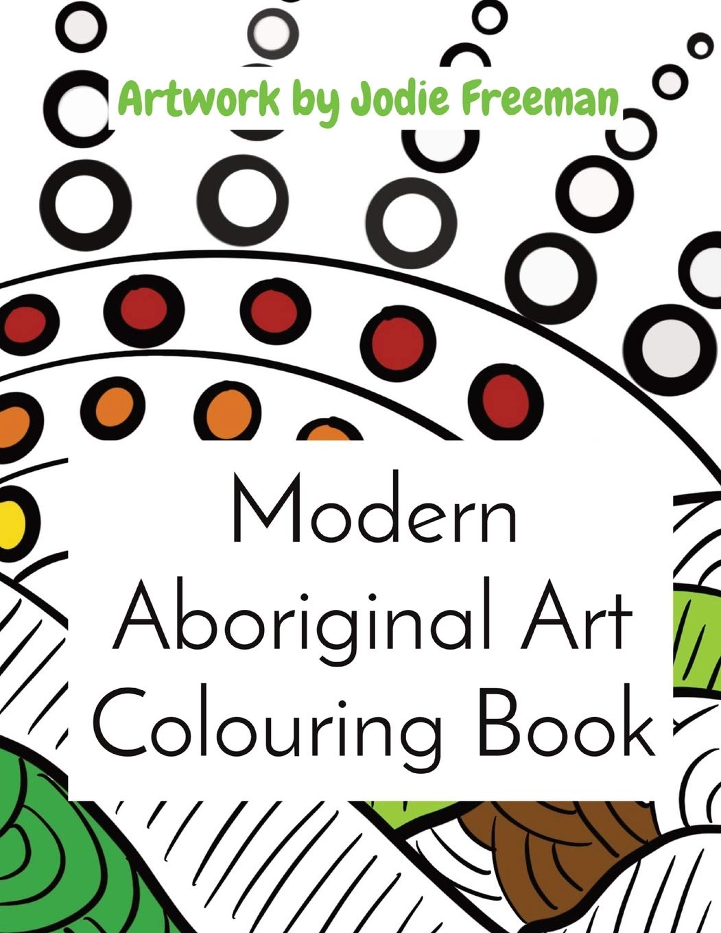 Modern Aboriginal Art Colouring Book: Artwork by Jodie Freeman: Amazon ...