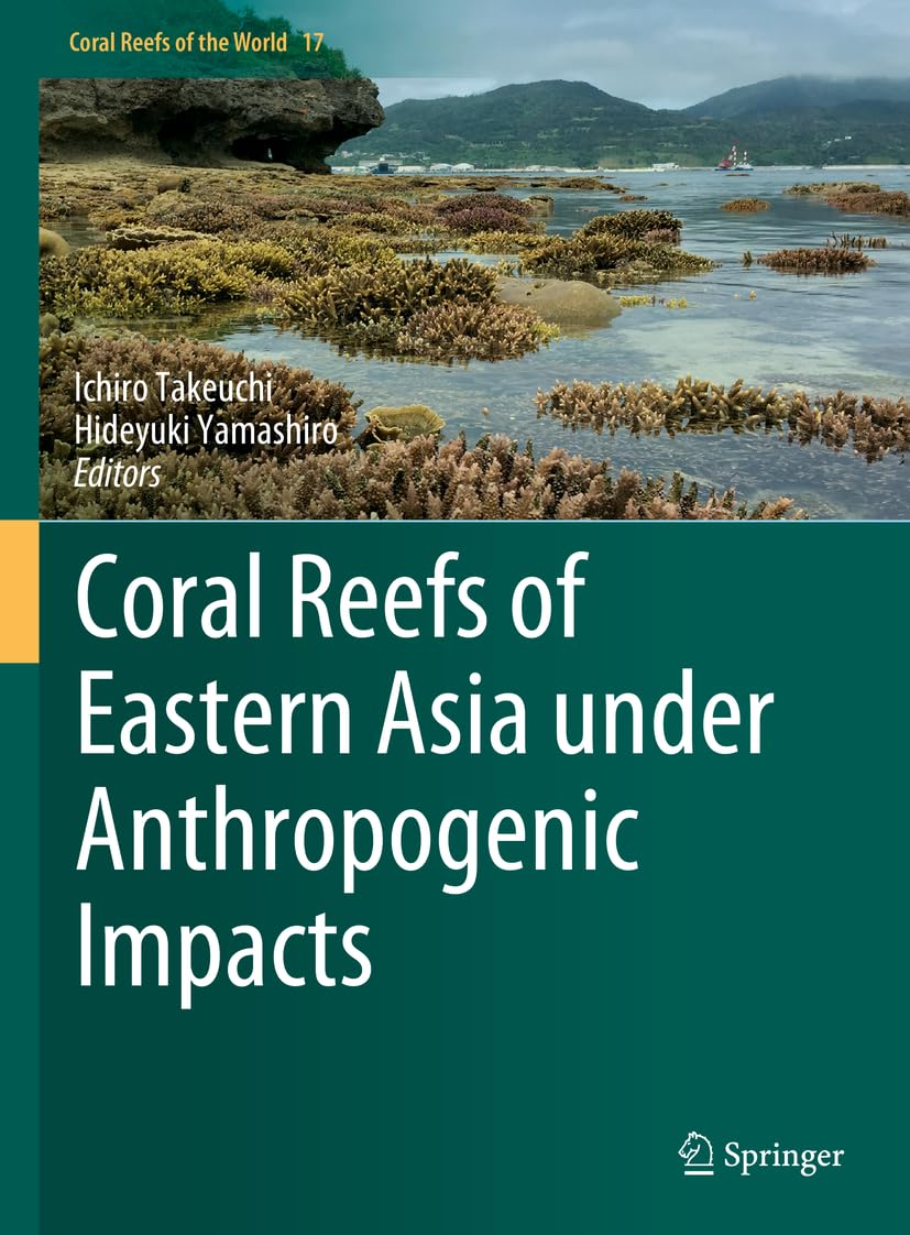 Amazon.com: Coral Reefs of Eastern Asia under Anthropogenic Impacts (Coral Reefs of the World ...