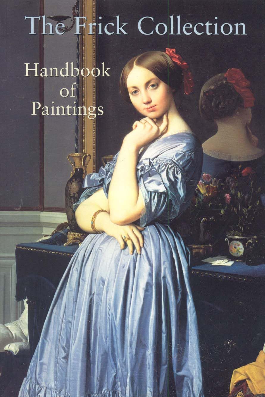 Frick Collection: Handbook of Paintings: Scala Publishers ...