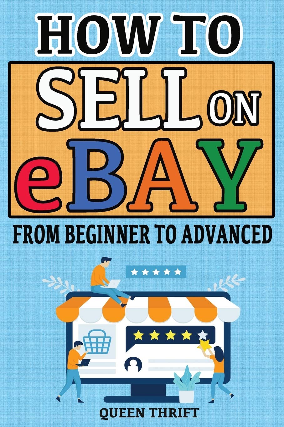 Buy How To Sell On Ebay From Beginner To Advanced Detailed Guide On