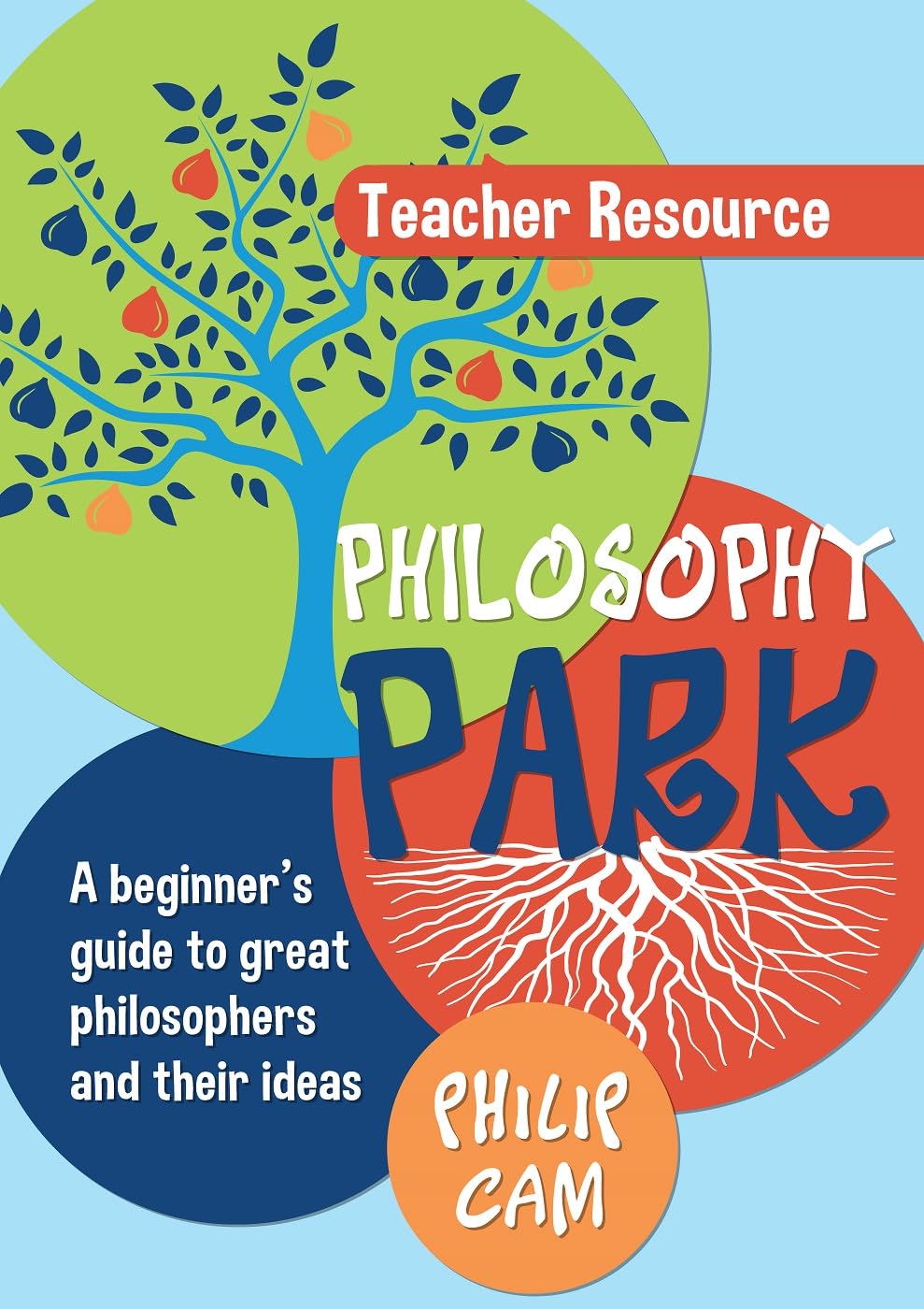 Philosophy Park: A beginner's guide to great philosophers and their ...