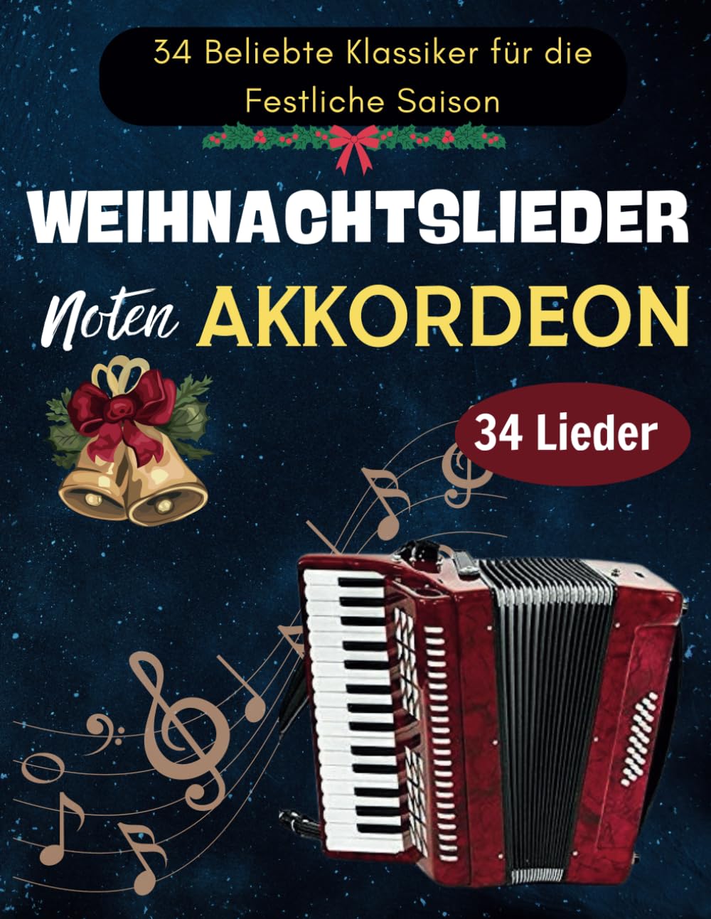 Weihnachtslieder Noten Akkordeon: 34 Beliebte Klassiker für die ...