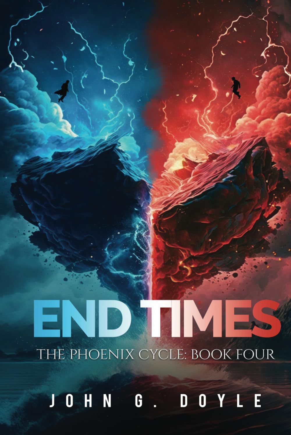 End Times: Book Four of the Phoenix Cycle: Doyle, John G ...