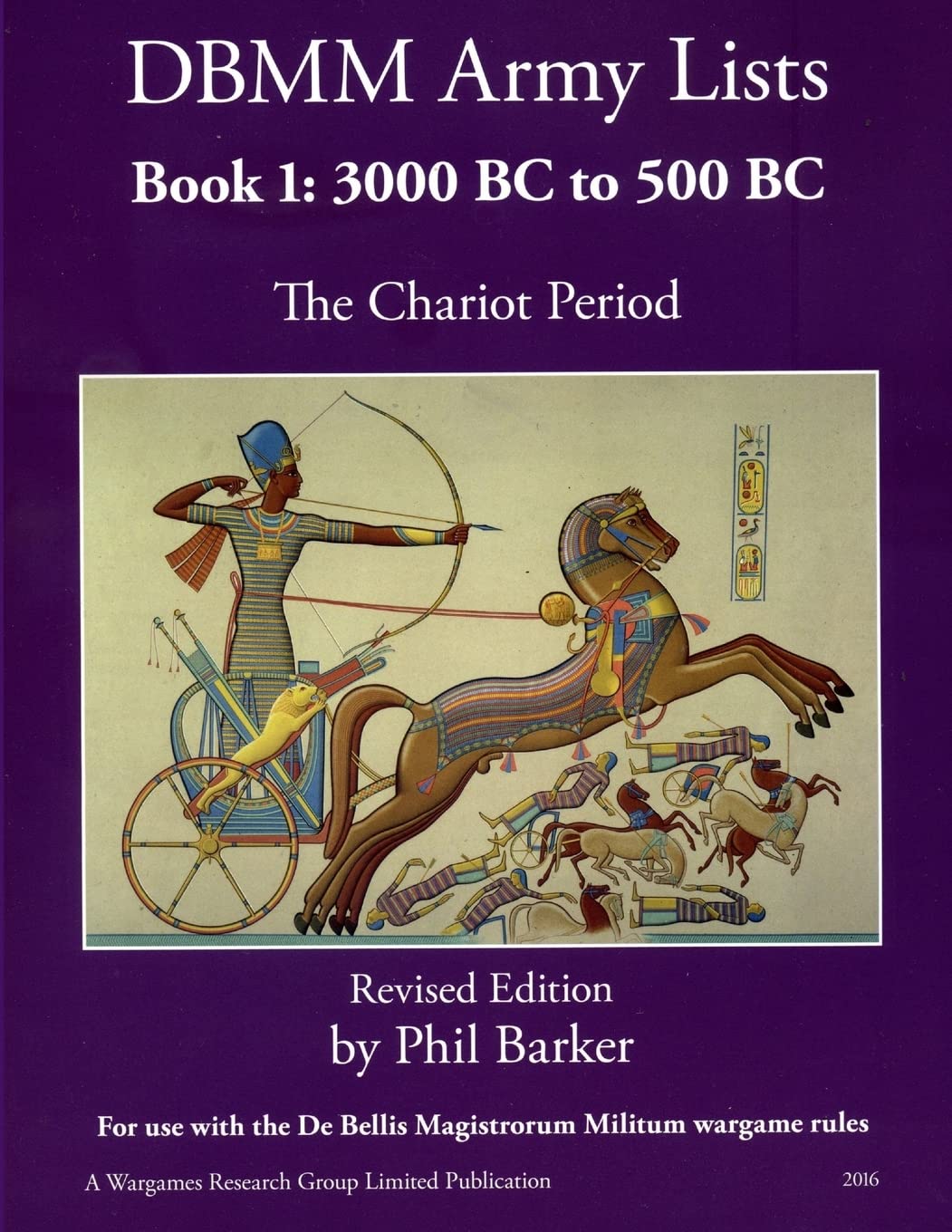 DBMM Army Lists Book 1: The Chariot Period 3000 BC to 500 BC: Barker ...