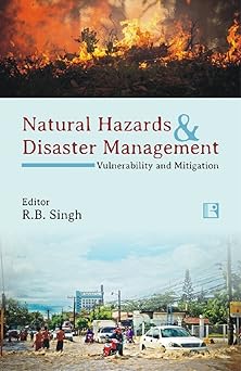 Buy Natural Hazards and Disaster Management: Vulnerability and ...