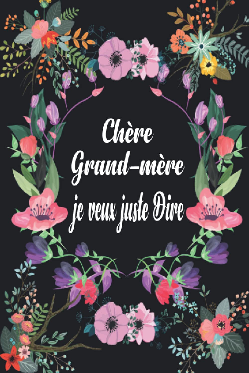 Chere Grand Mere Je Veux Juste Dire Journal De Deuil | Desertcart Kenya