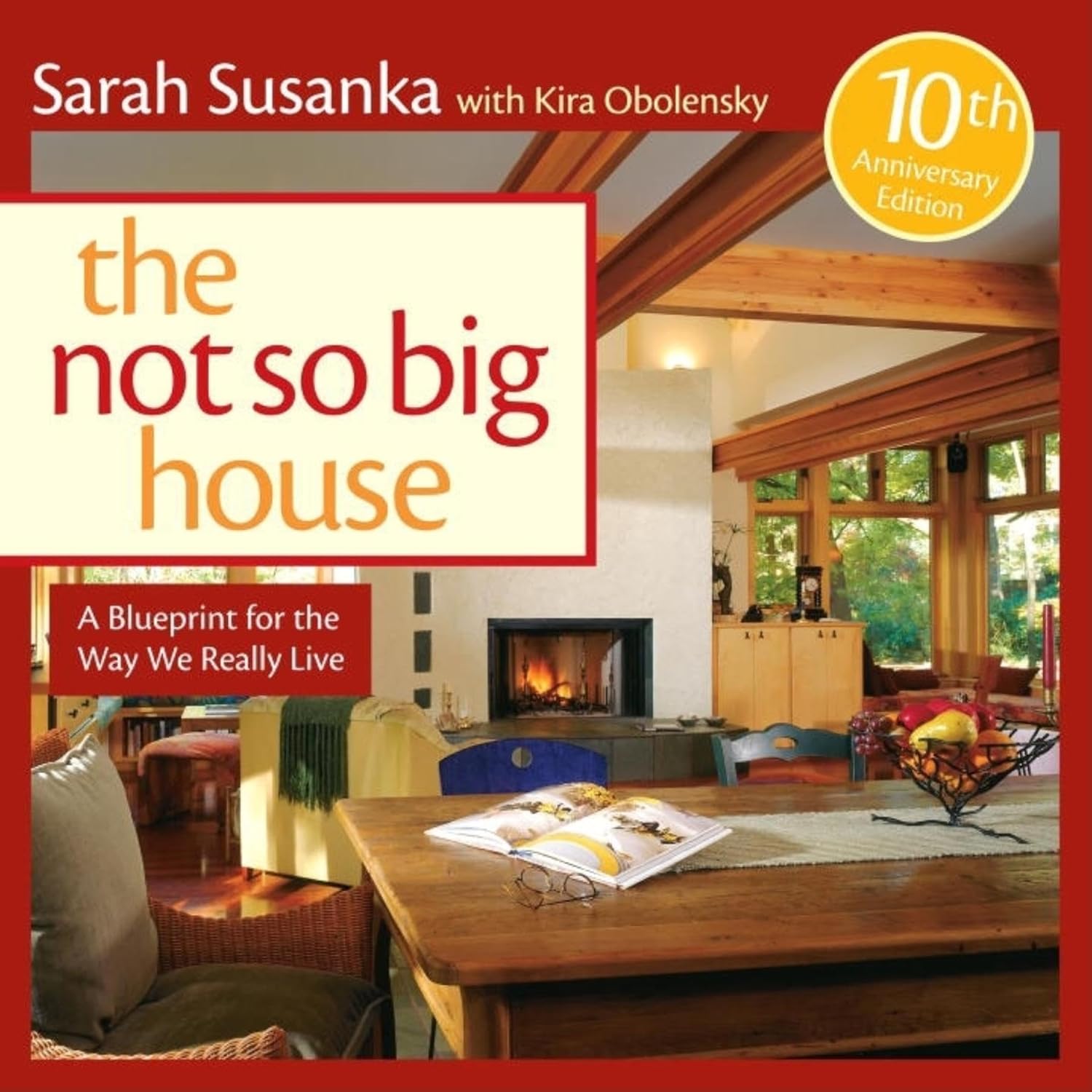 The Not So Big House: A Blueprint for the Way We Really Live (Susanka ...