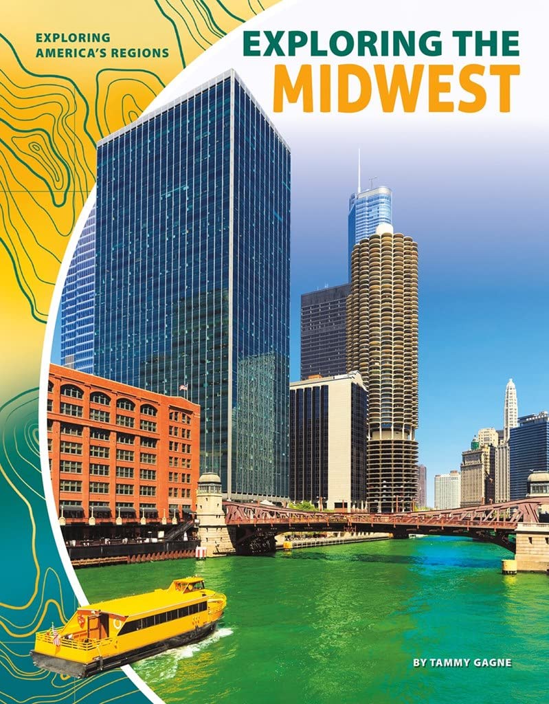 Exploring the Midwest (Exploring America's Regions): Gagne, Tammy ...