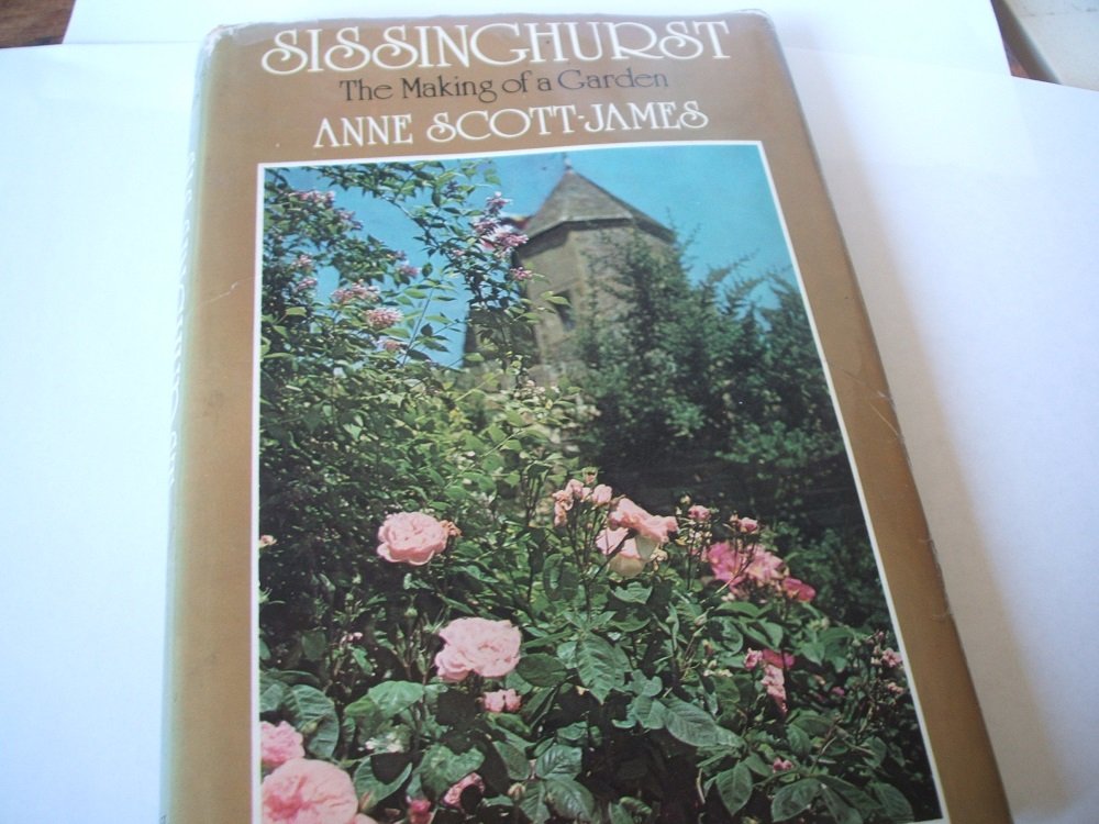 Sissinghurst, the Making of a Garden: Anne Scott-James: Amazon.com: Books