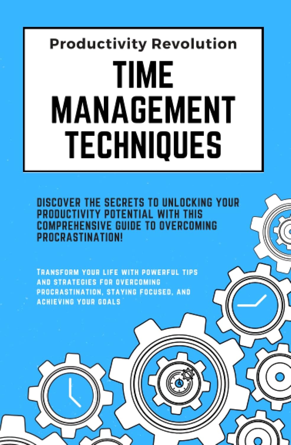 Productivity Revolution: Time Management Techniques: Paczos, Lukasz: 9798375798127: Amazon.com ...