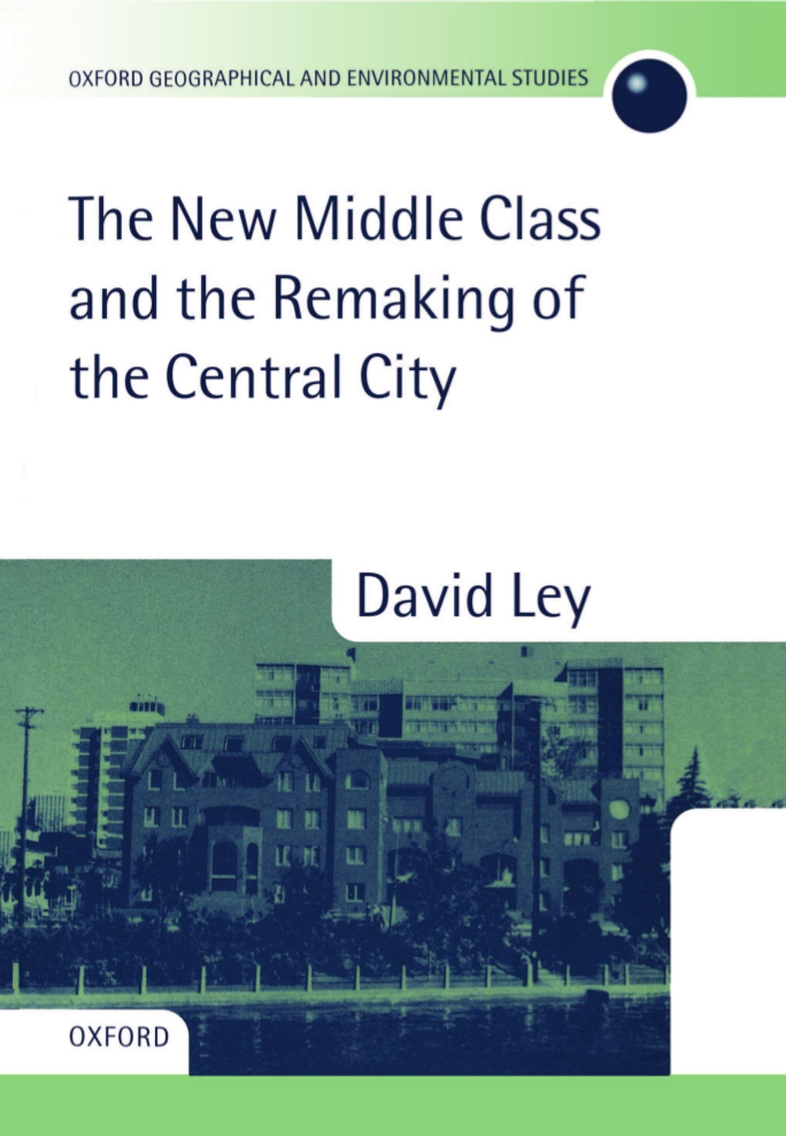 The New Middle Class and the Remaking of the Central City (Oxford ...