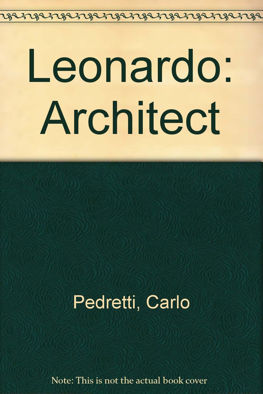 Leonardo: Architect: Carlo Pedretti: 9780500340974: Amazon.com: Books