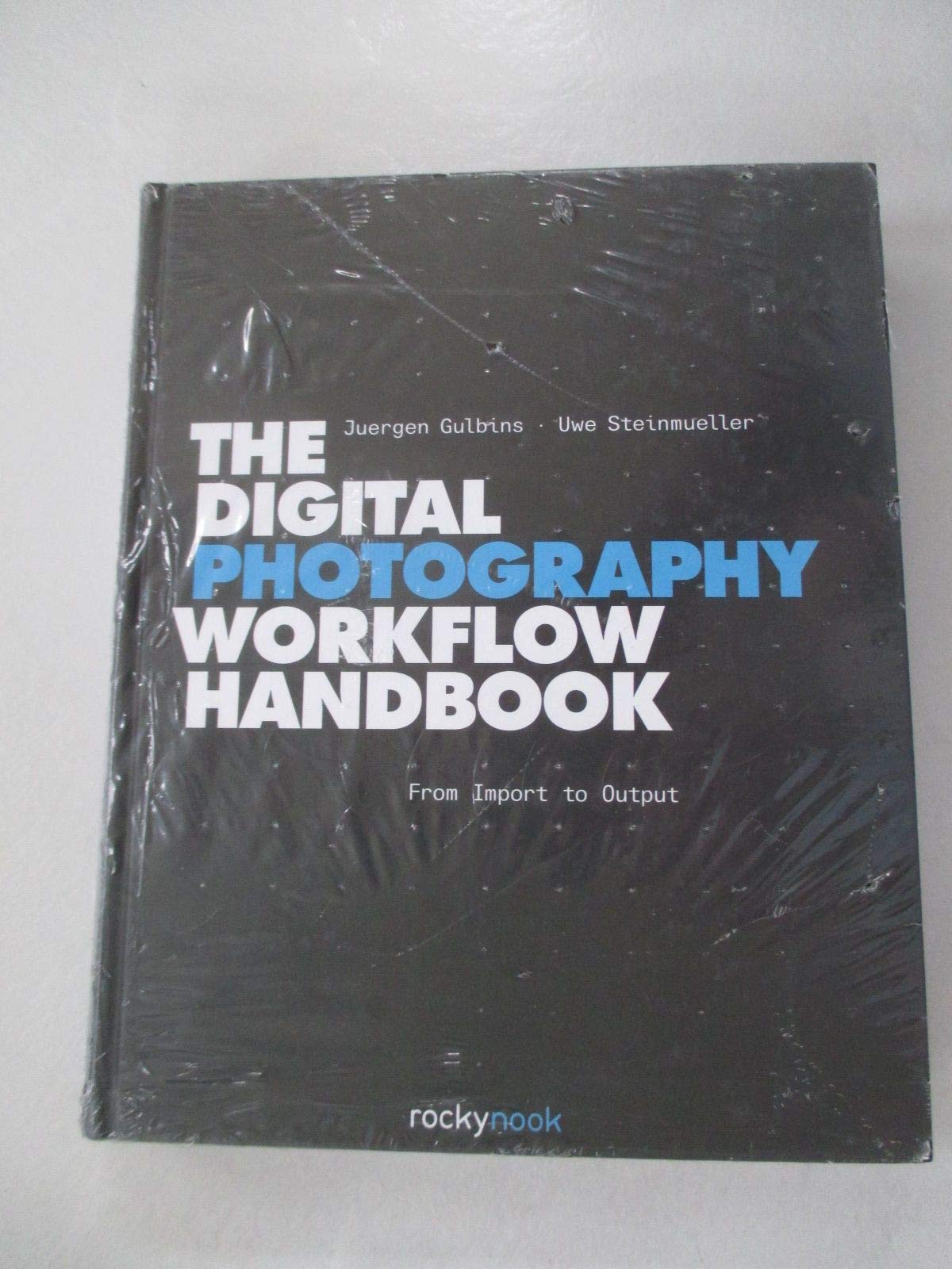 The Digital Photography Workflow Handbook: Gulbins, Juergen ...