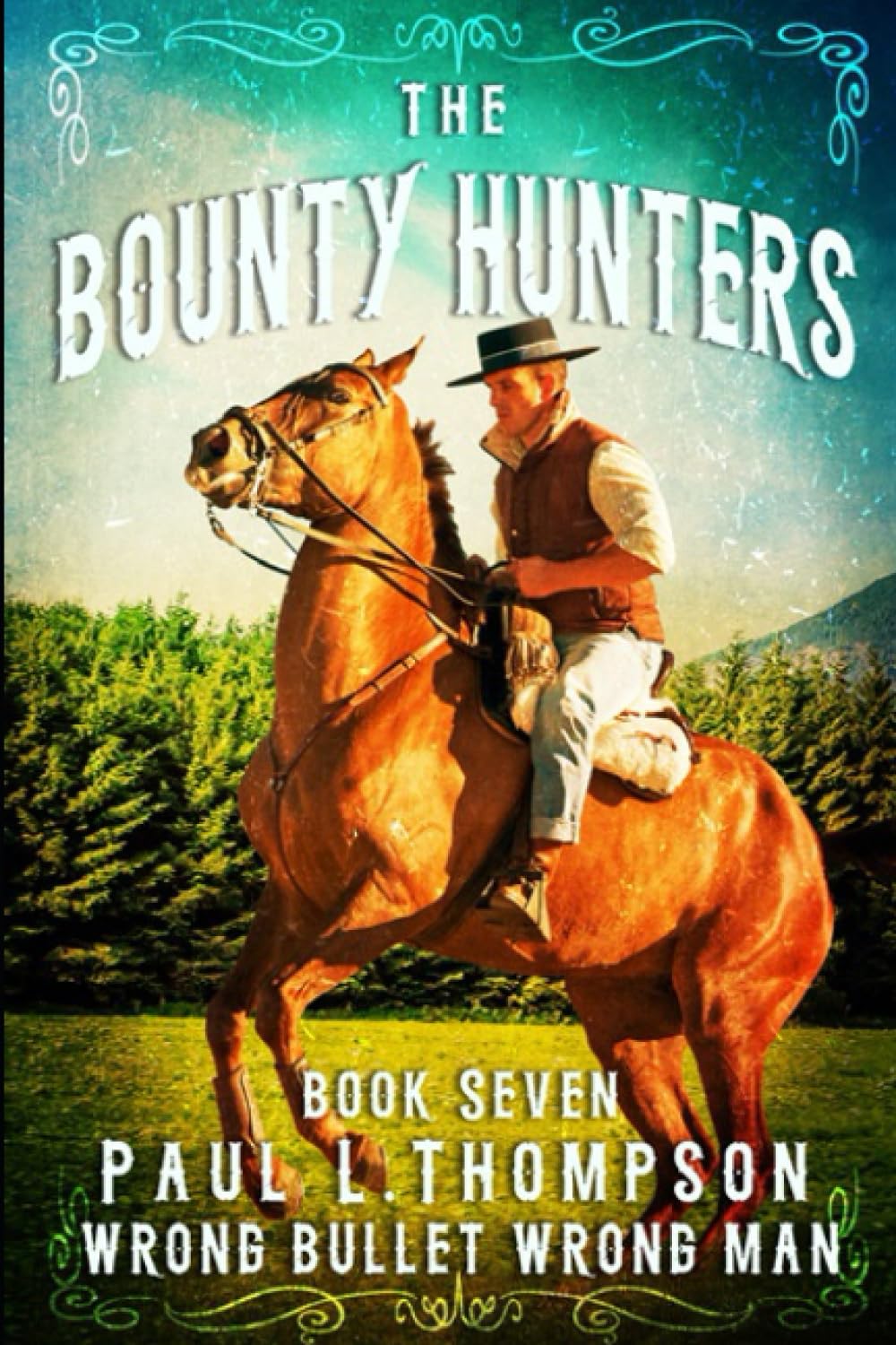 The Bounty Hunters: Wrong Bullet Wrong Man: A Western Adventure Novel ...