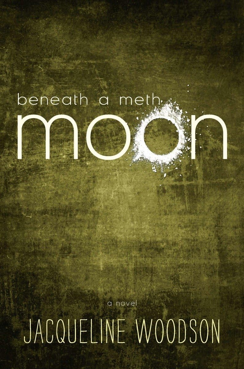 Amazon.com: Beneath a Meth Moon: 9780399252501: Woodson, Jacqueline: Books