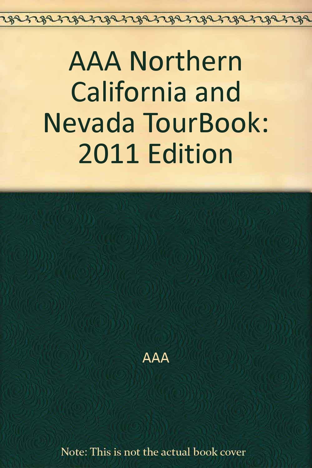 Northern California & Nevada AAA TOURBOOK 2011 : Attractions, Lodgings ...