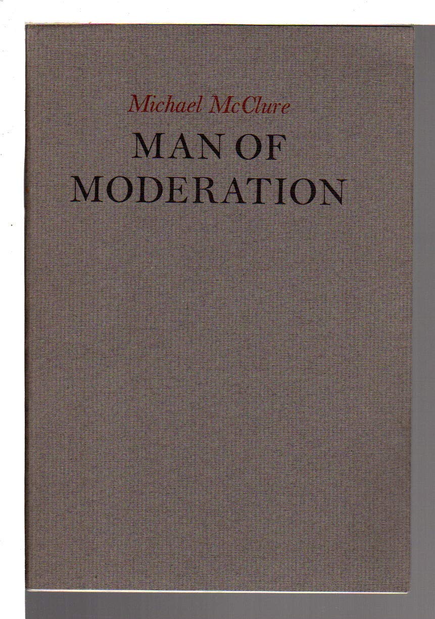 Man of Moderation: Michael McClure: 9780685570678: Amazon.com: Books