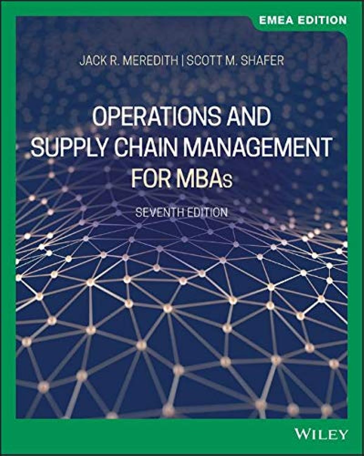 Operations and Supply Chain Management for MBAs: Meredith, Jack R ...