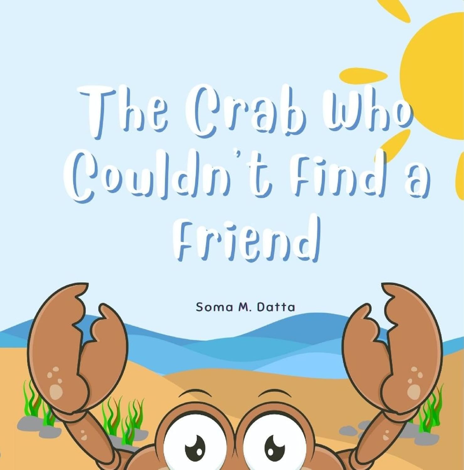 The Crab Who Couldn’t Find a Friend: A cute story about a little crab's ...