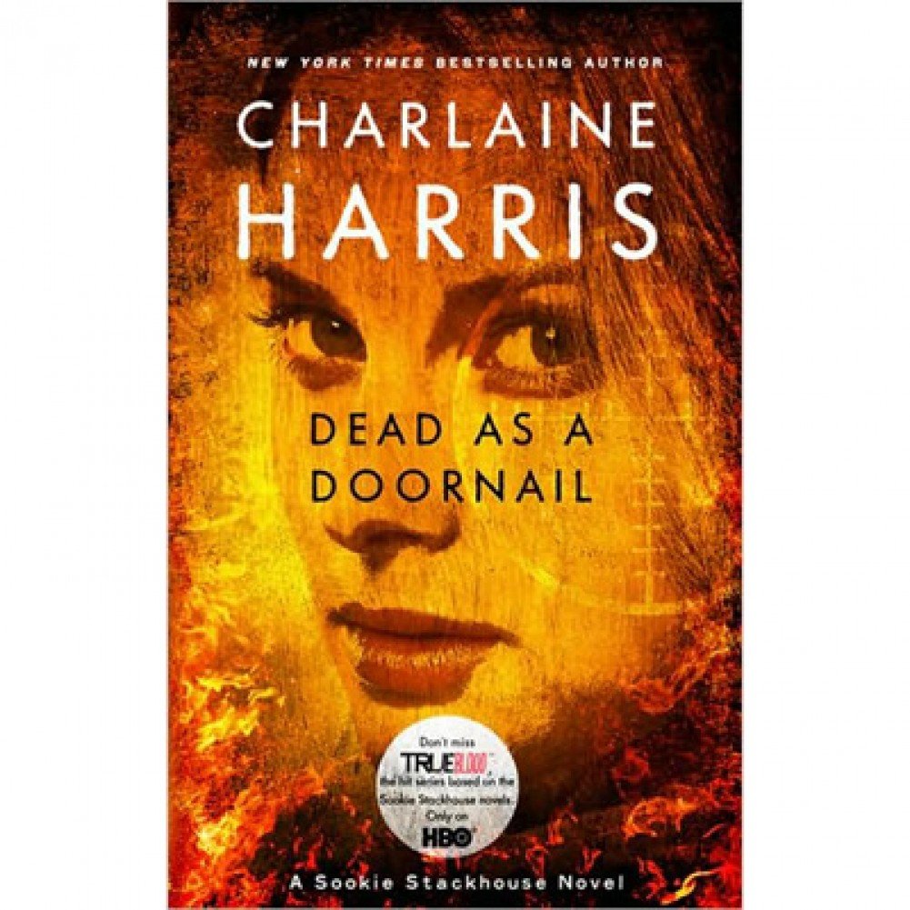 Dead as a Doornail (Sookie Stackhouse/True Blood, Book 5): Harris ...