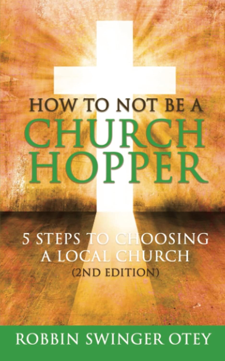 How to Not Be a Church Hopper: 5 Steps To Choosing A Local Church: Otey ...