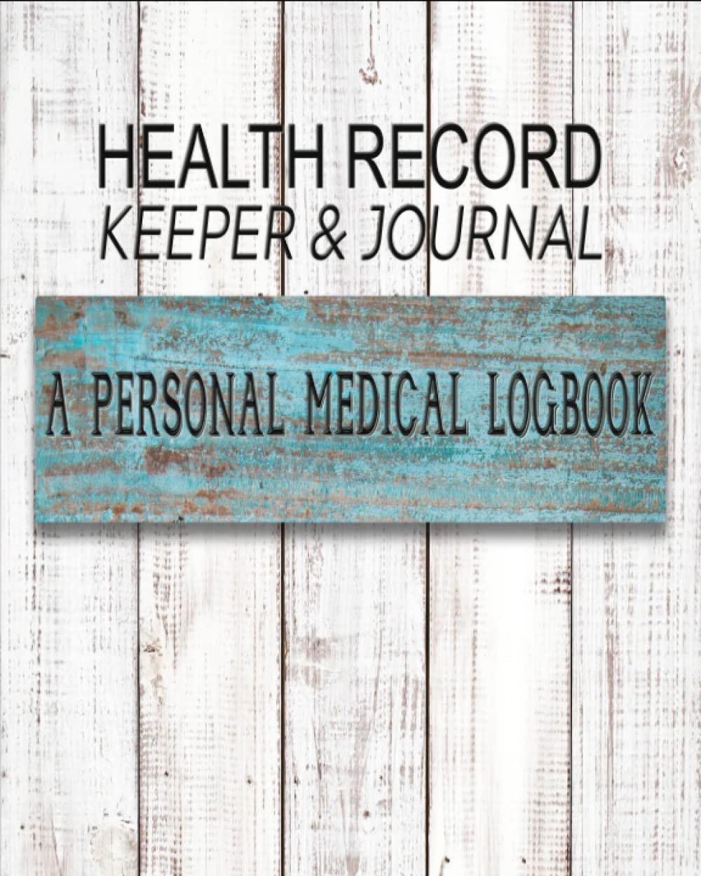 Health Record Keeper & Journal / A Personal Medical Logbook: Simple ...