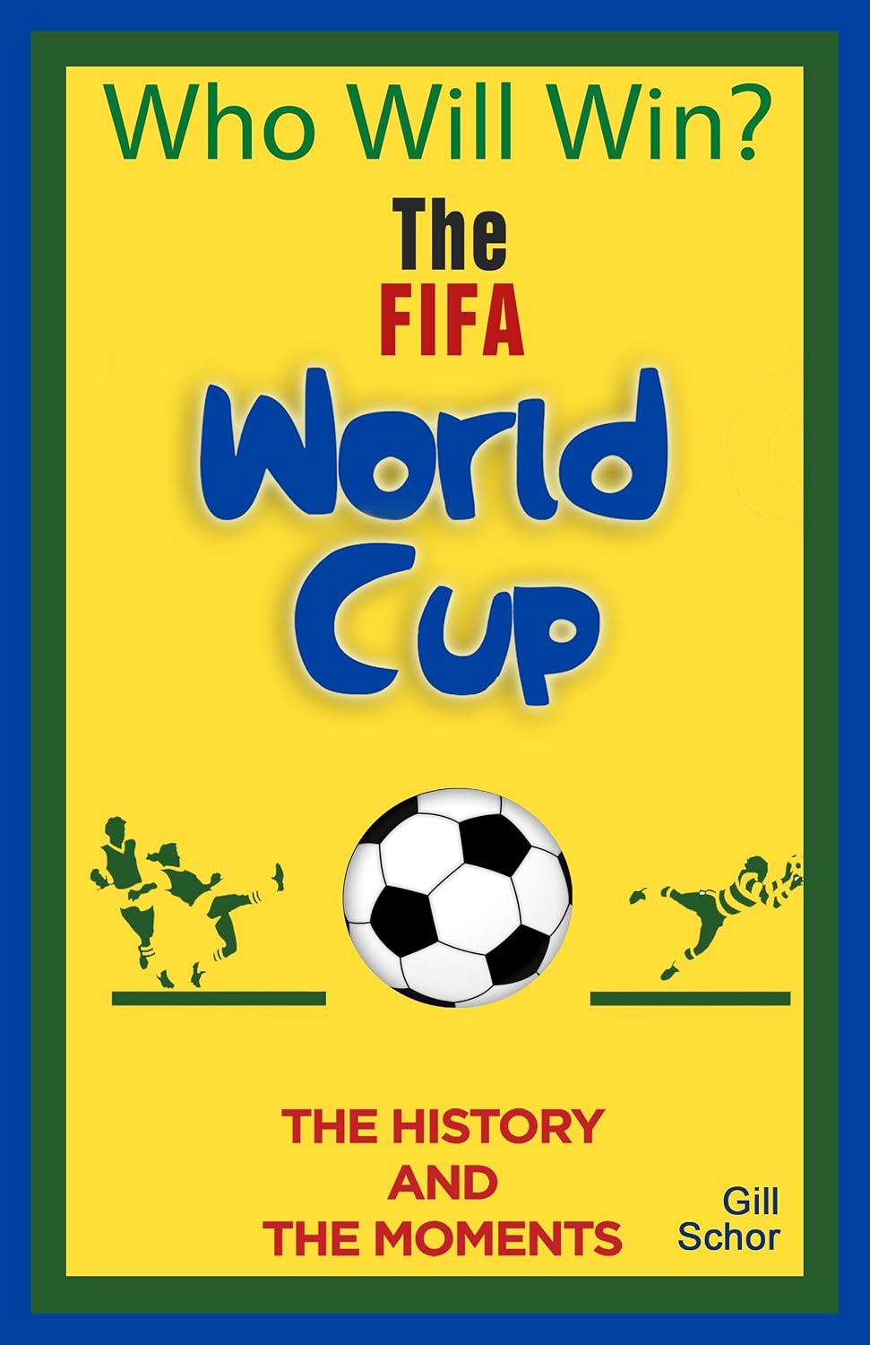 Amazon.com: The World Cup: The History & the Moments (Who Will Win Book ...