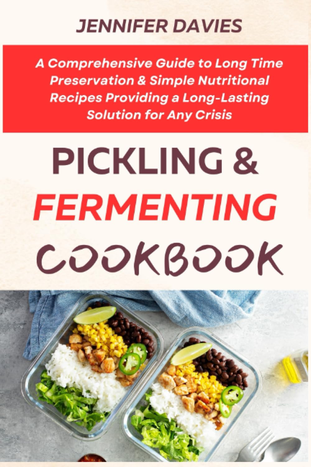 PICKLING & FERMENTING COOKBOOK: A Comprehensive Guide to Long Time ...