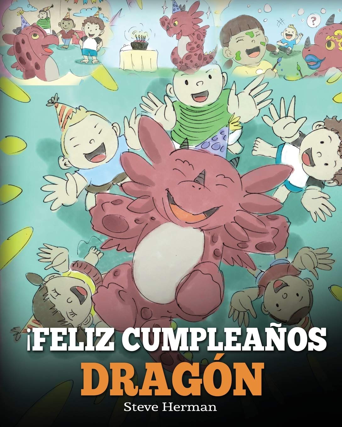 Buy ¡Feliz Cumpleaños, Dragón!: (Happy Birthday, Dragon!) Un adorable y ...