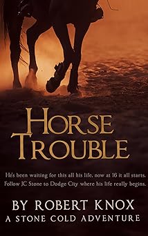Horse Trouble: Stone Cold Adventures eBook : Knox, Robert: Amazon.com.au: Kindle Store