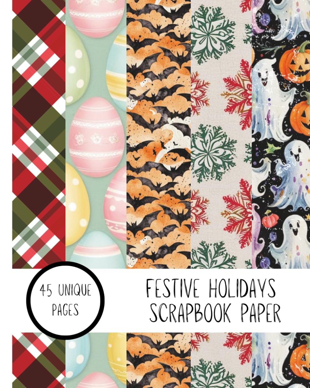 Celebrate the Year: Festive Holidays Scrapbook Paper: 45 Pages for ...