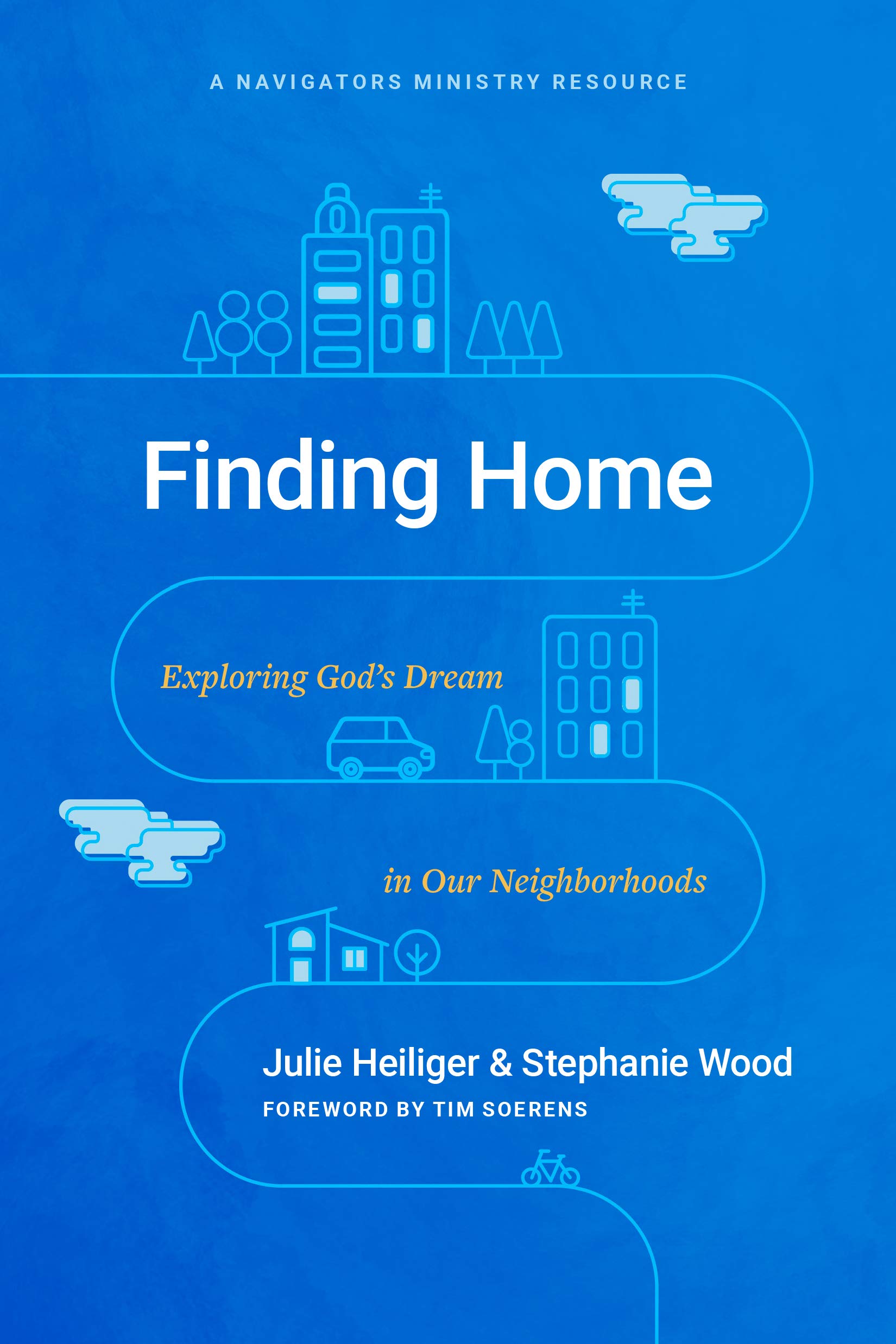 Finding Home: Exploring God’s Dream in Our Neighborhoods: Heiliger ...