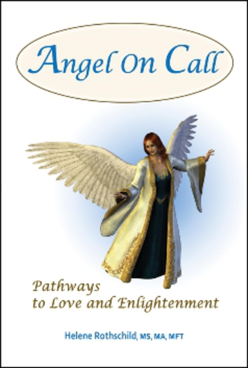 Angel on Call: Pathways to Love and Enlightenment: Rothschild, Helene ...