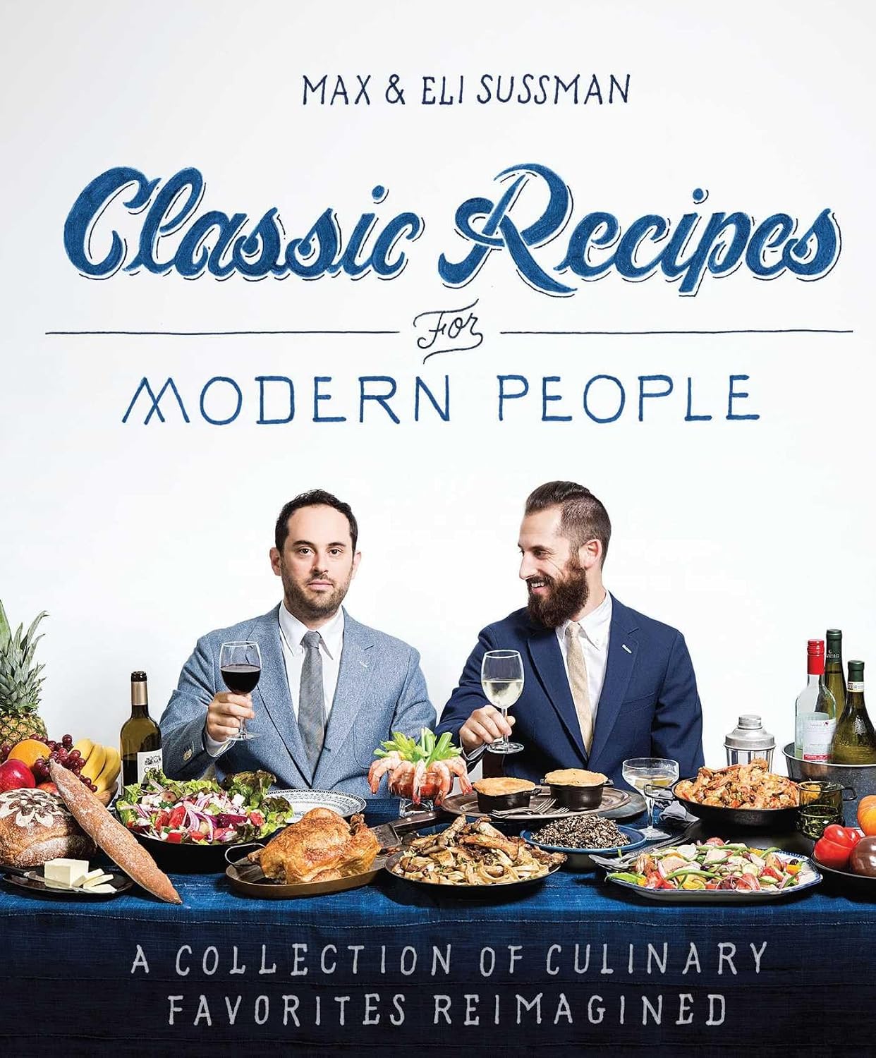 Classic Recipes for Modern People: Sussman, Max, Sussman, Eli ...