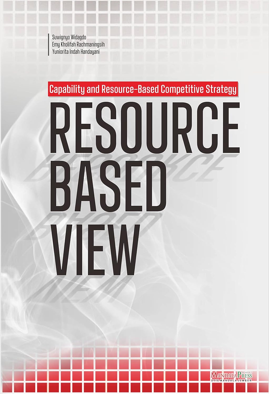 RESOURCE BASE D VIEW : Capability and Resource-Based Competitive ...
