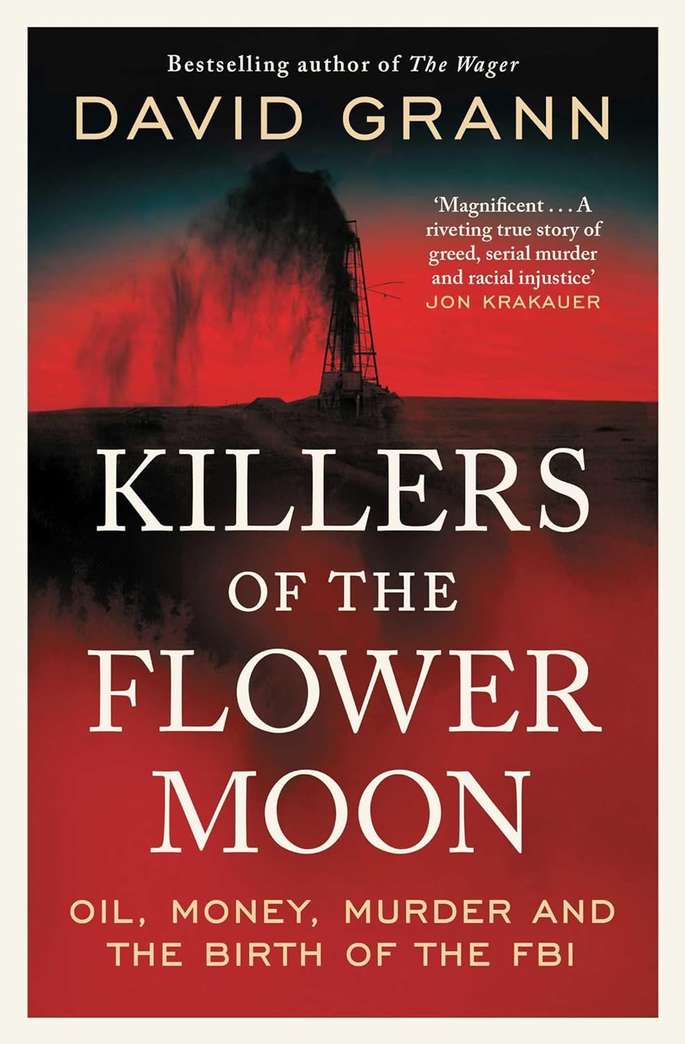 Killers of the Flower Moon: Oil, Money, Murder and the Birth of the FBI eBook : Grann, David ...