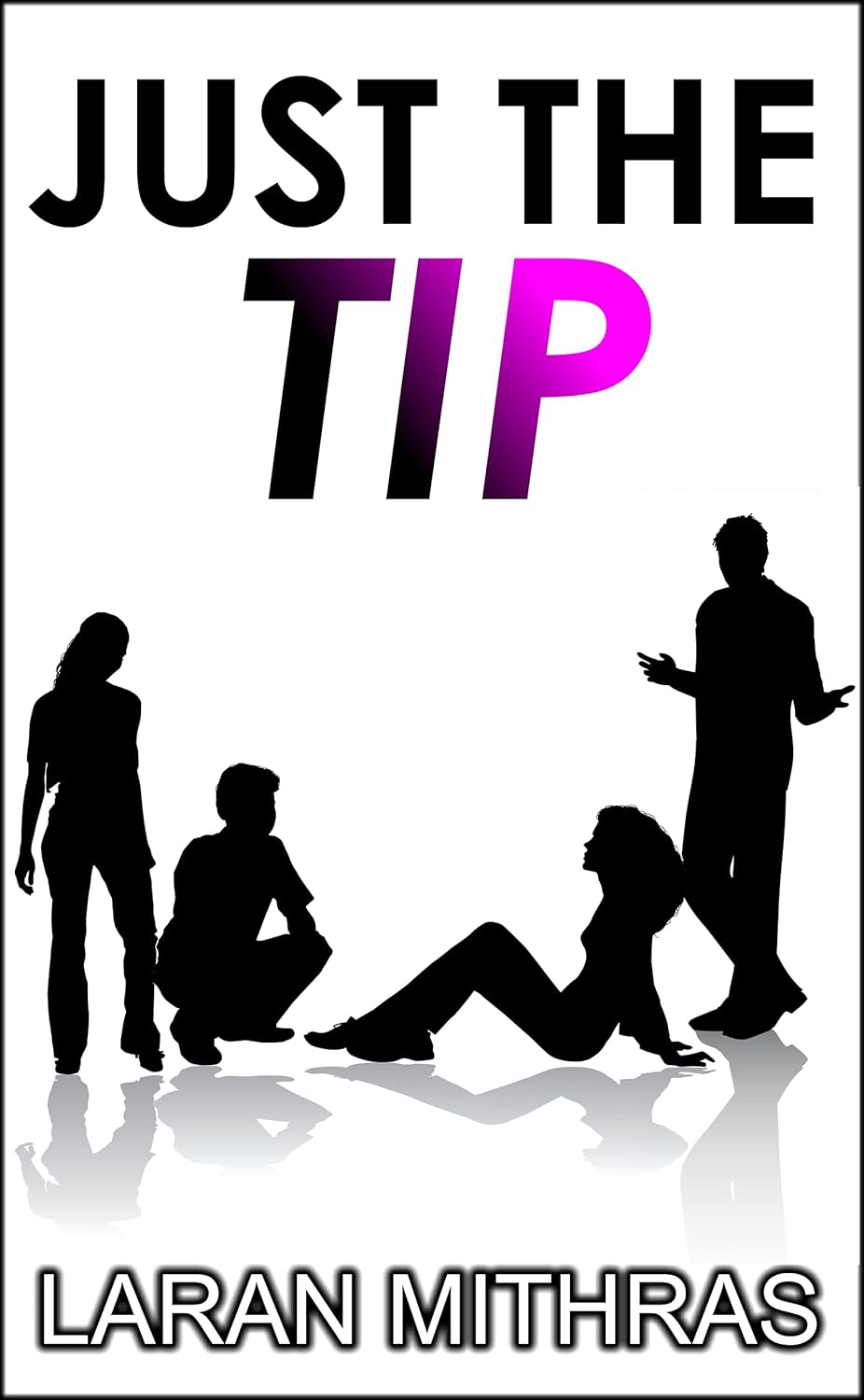 Just the Tip - Kindle edition by Mithras, Laran. Literature & Fiction ...