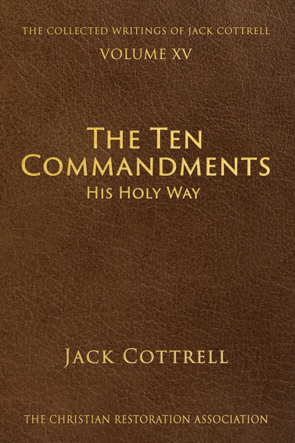 The Ten Commandments: His Holy Way (The Collected Writings of Jack ...
