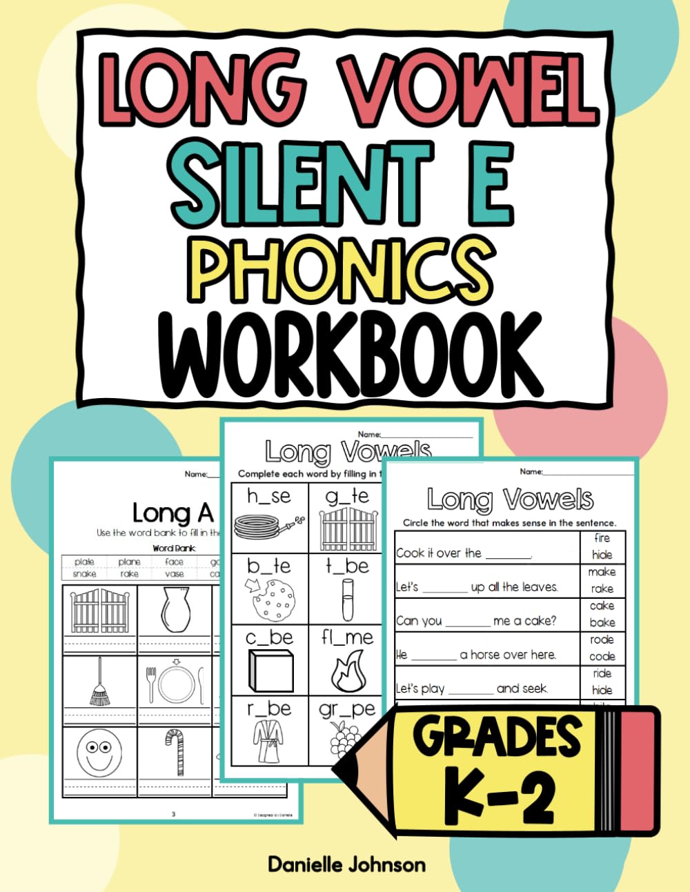 Long Vowel Silent E Phonics Workbook: A I O and U , Kindergarten, First ...