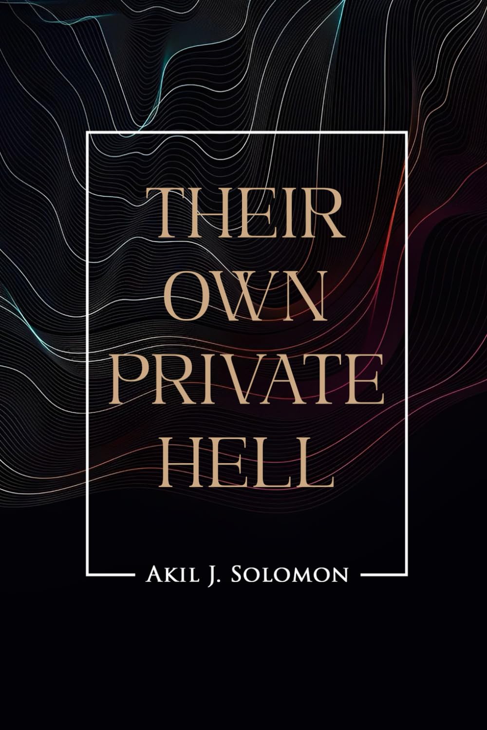 Their Own Private Hell: Solomon, Akil J.: 9798865445470: Amazon.com: Books