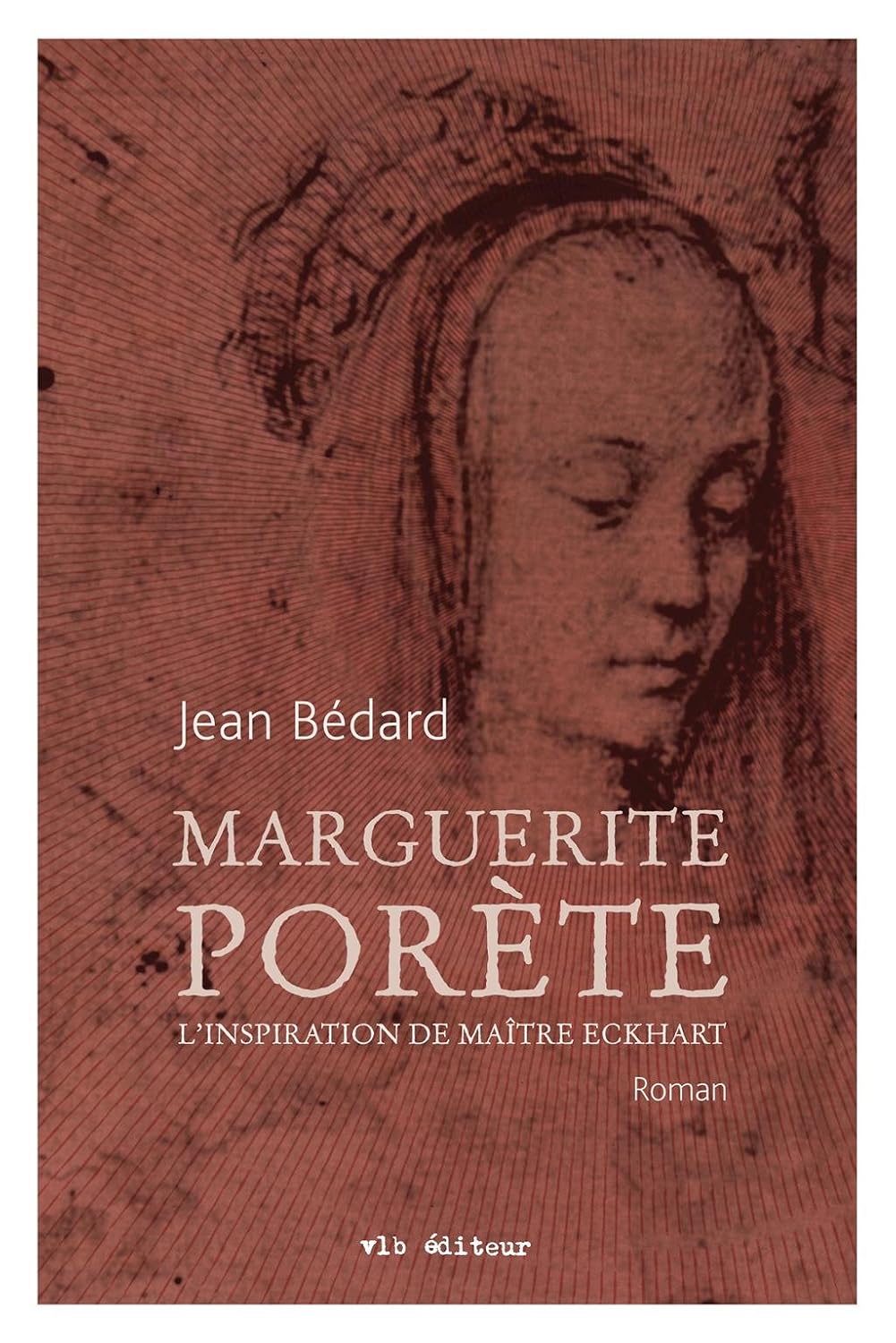 Marguerite Porète: L'inspiration de Maître Eckhart : Bédard, Jean ...