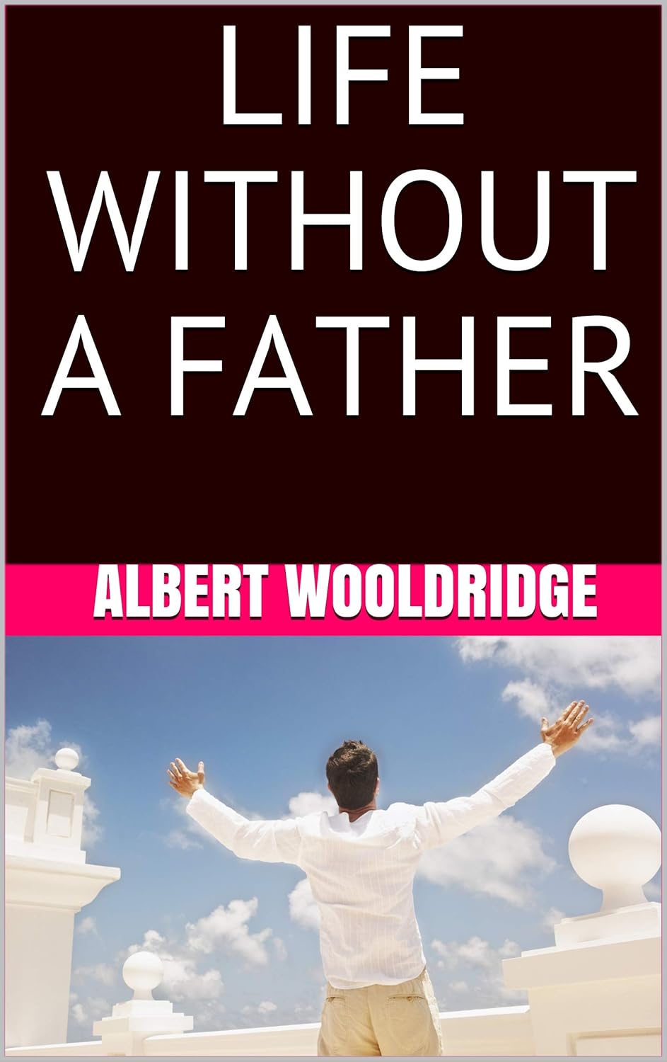 Amazon.com: LIFE WITHOUT A FATHER eBook : Wooldridge, Albert: Kindle Store