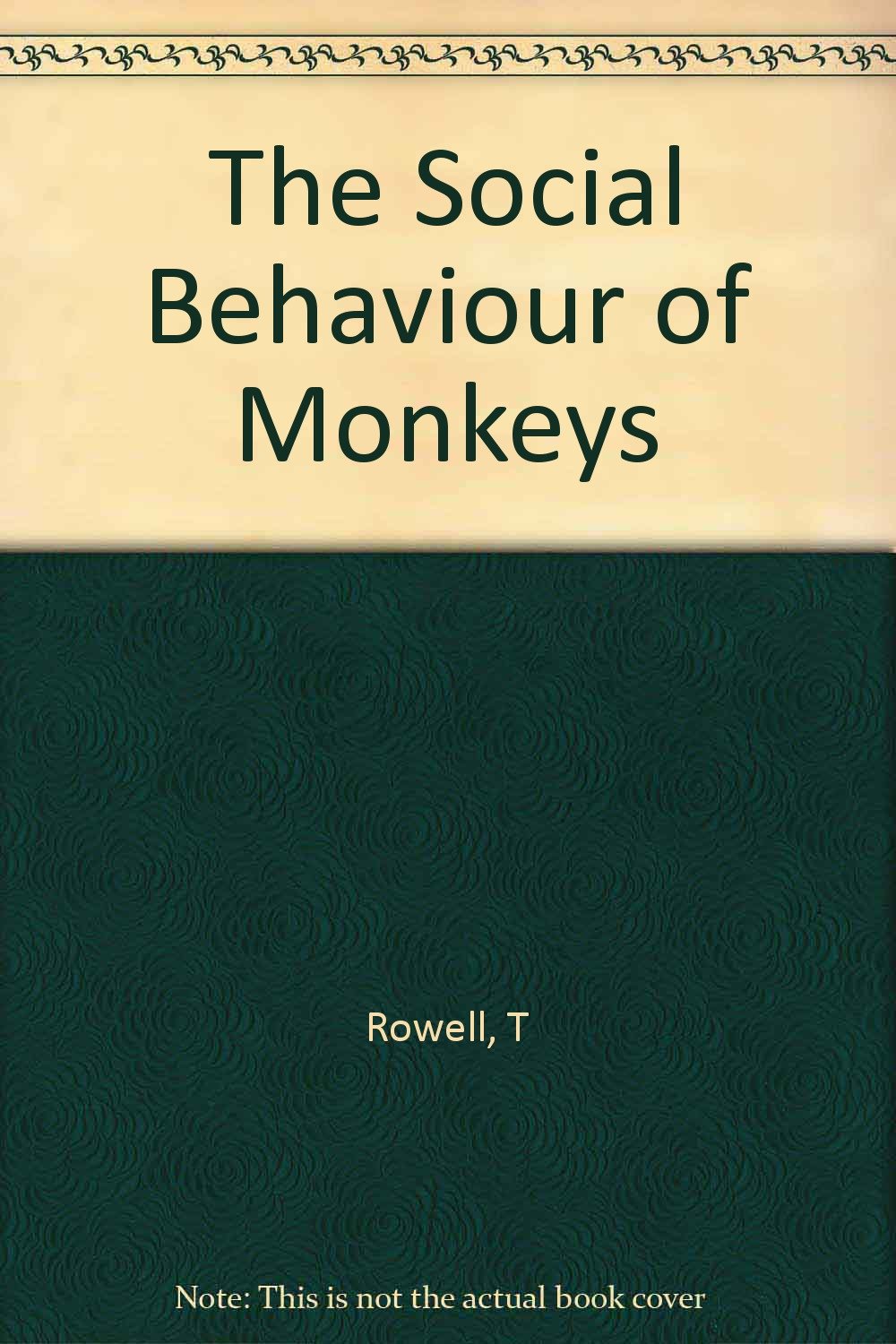 The social behaviour of monkeys (Penguin education): Rowell, Thelma ...