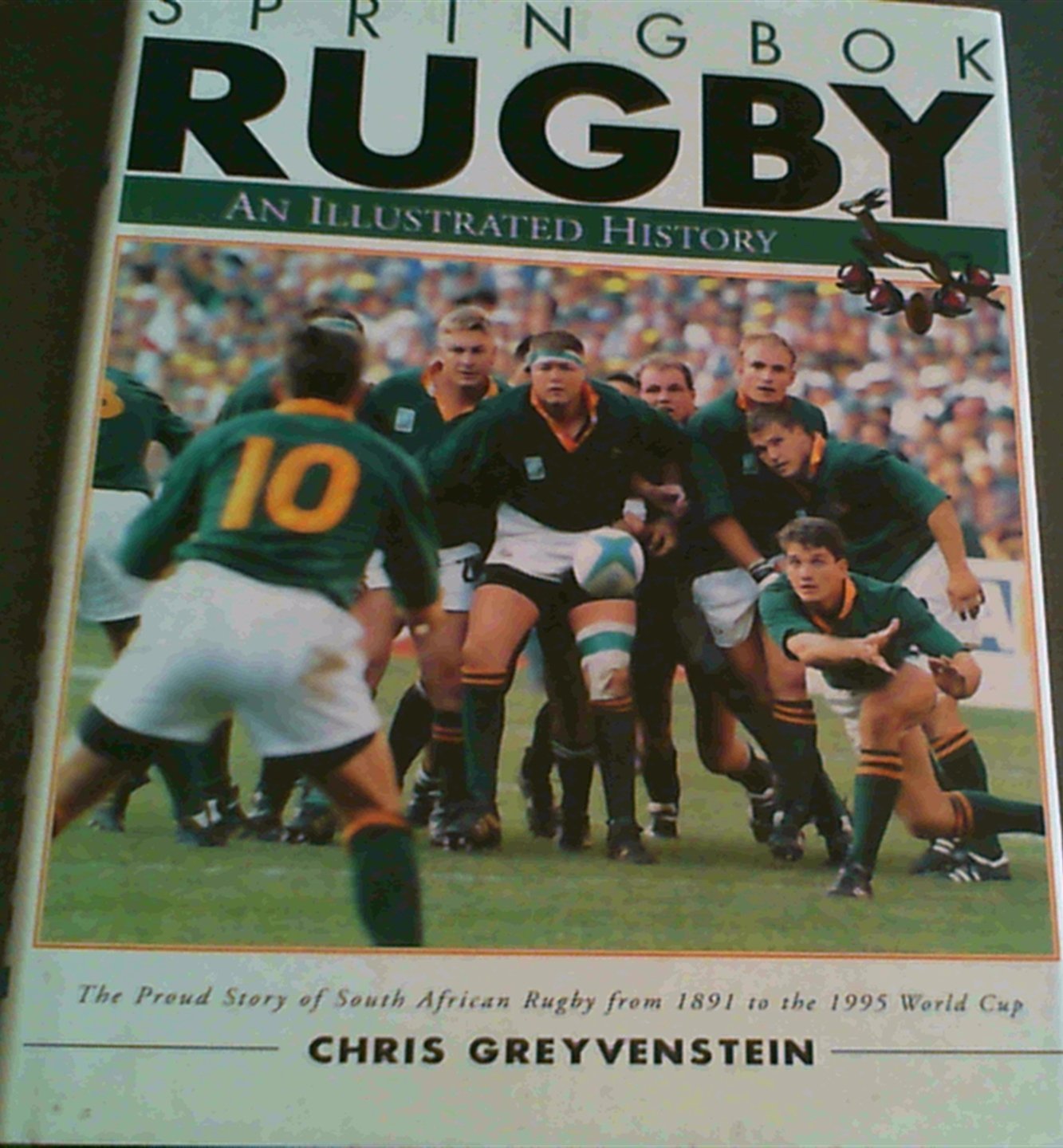 Springbok rugby: An illustrated history : the proud story of South ...