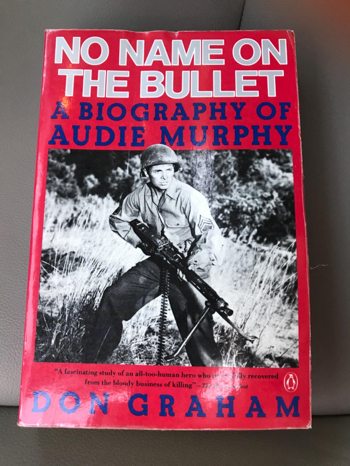 No Name on the Bullet: A Biography of Audie Murphy: Graham, Don ...